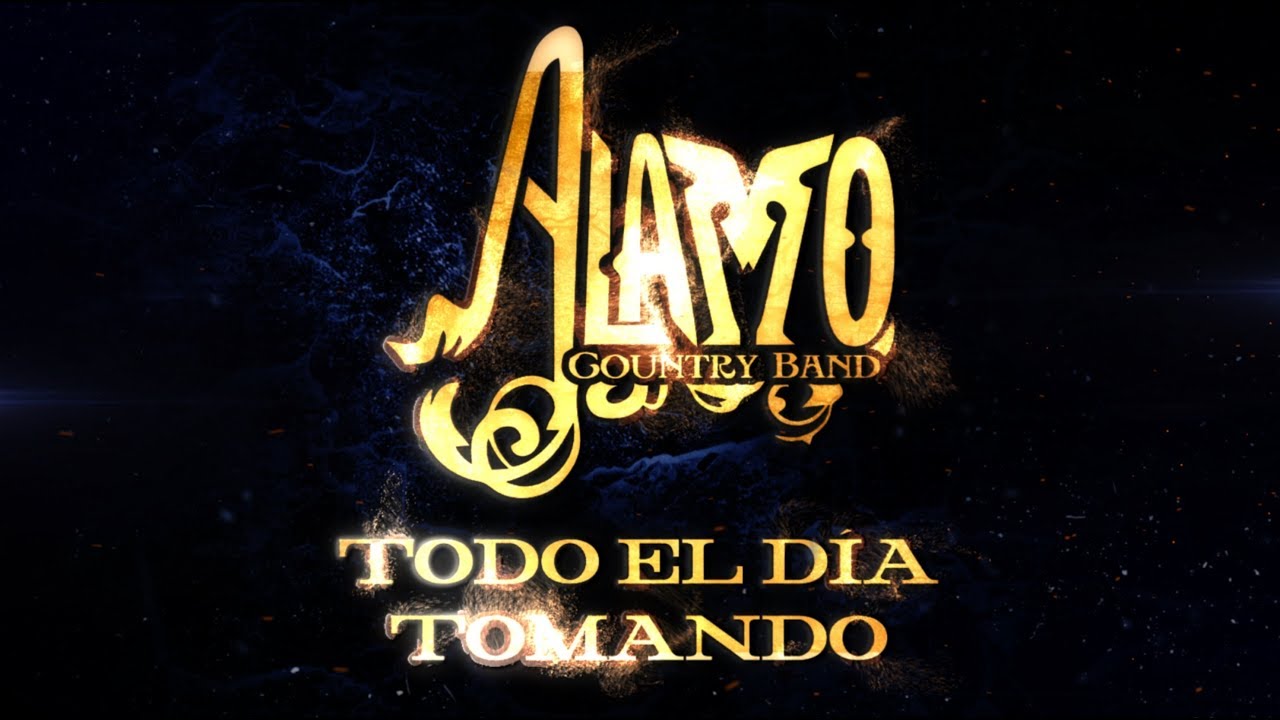 Alamo Country Band Todo El Día Tomando Youtube