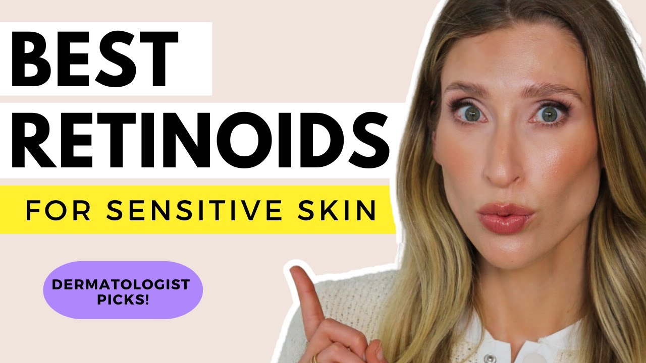 How To Apply Retinoids Without Irritation Best Retinoid For Sensitive