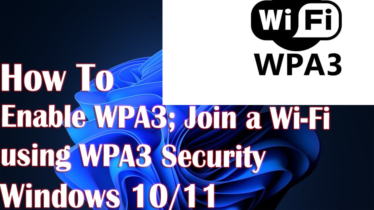 How To Enable Wpa3 Join A Wi Fi Using Wpa3 Security In Windows 11
