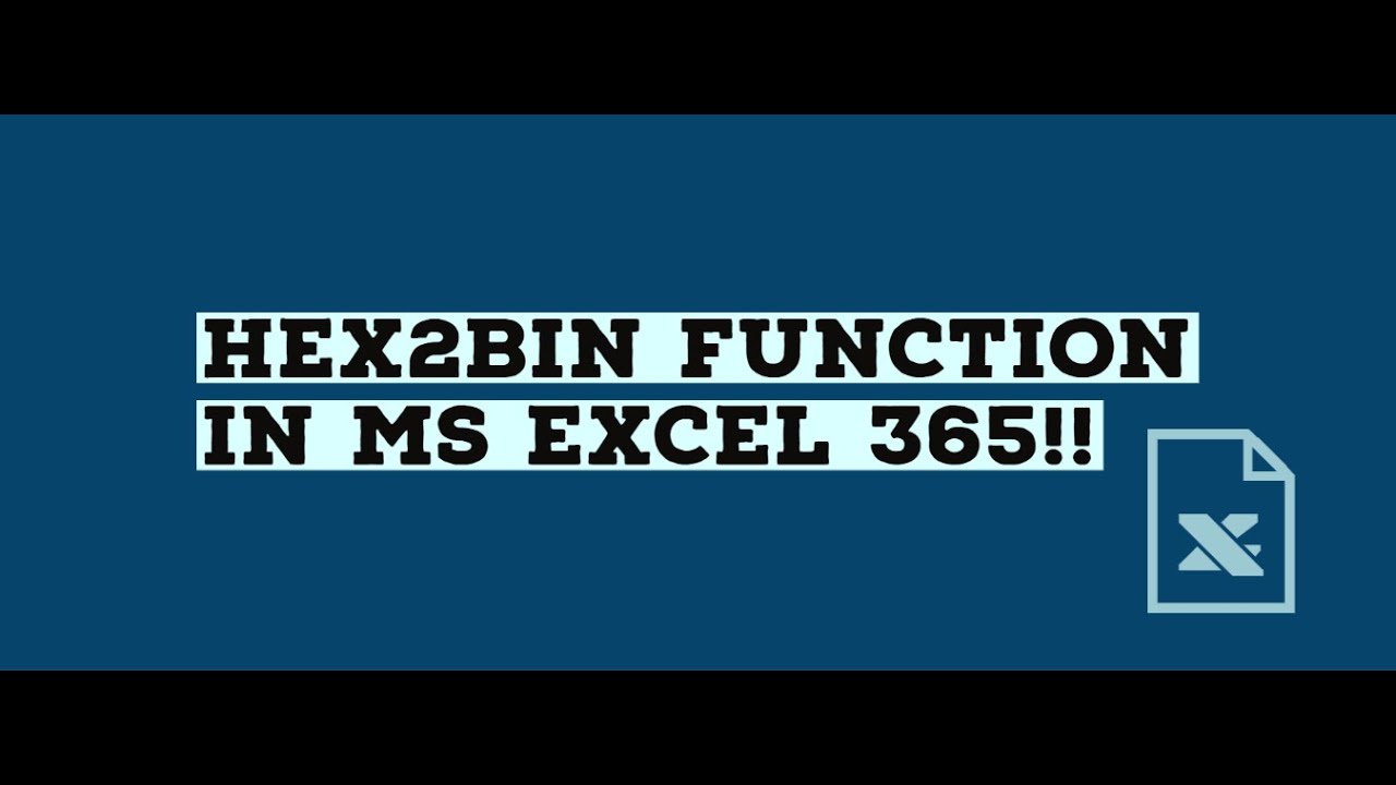 How To Use Excel Hex2bin In Office 365 Geek Excel Youtube