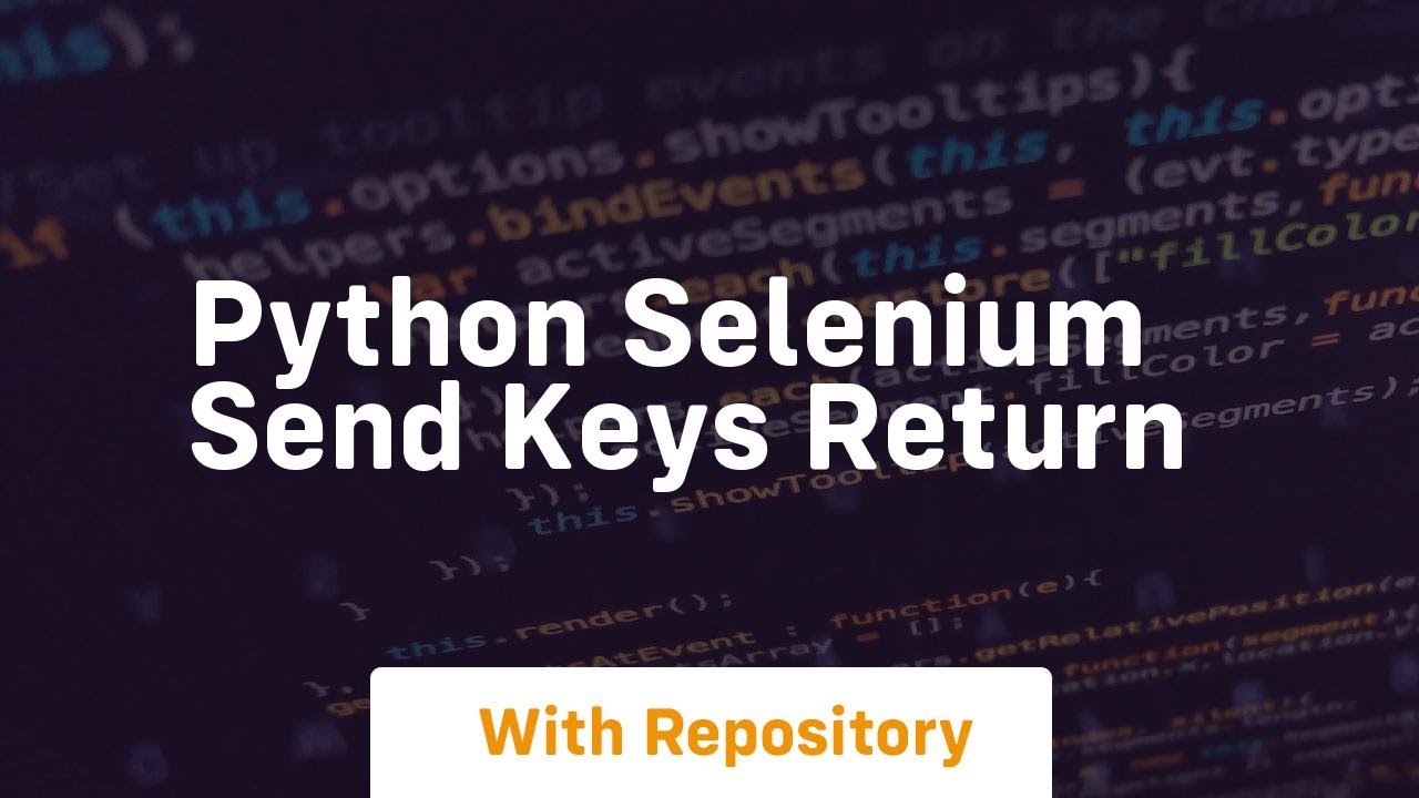 Python Selenium Send Keys Return Youtube