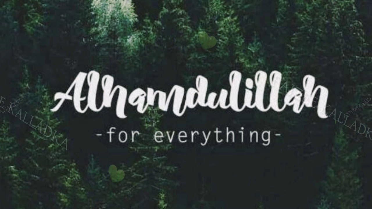 рџњїalhamdulillah рџњїfor рџњїeverything рџњї Youtube