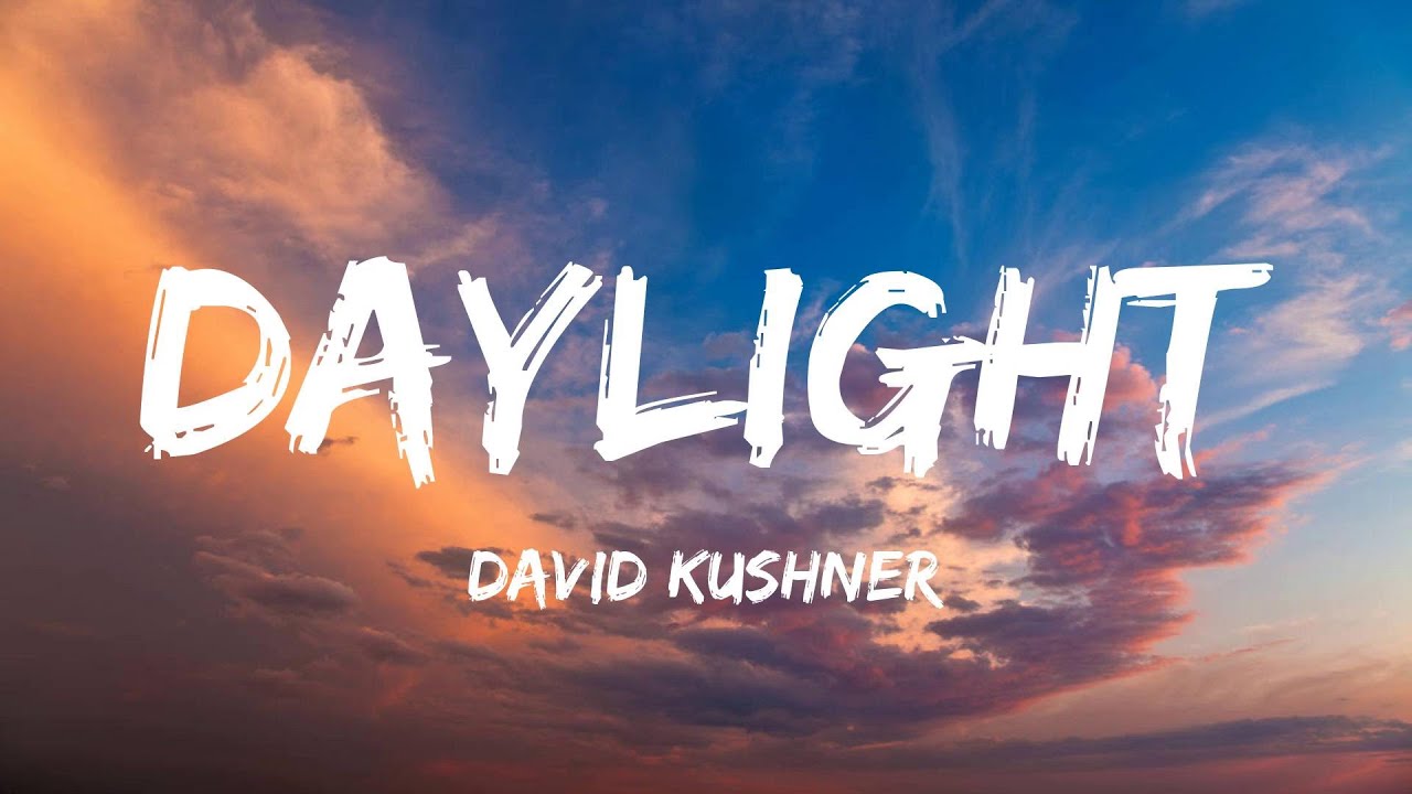 David Kushner Daylight Lyrics Youtube Music