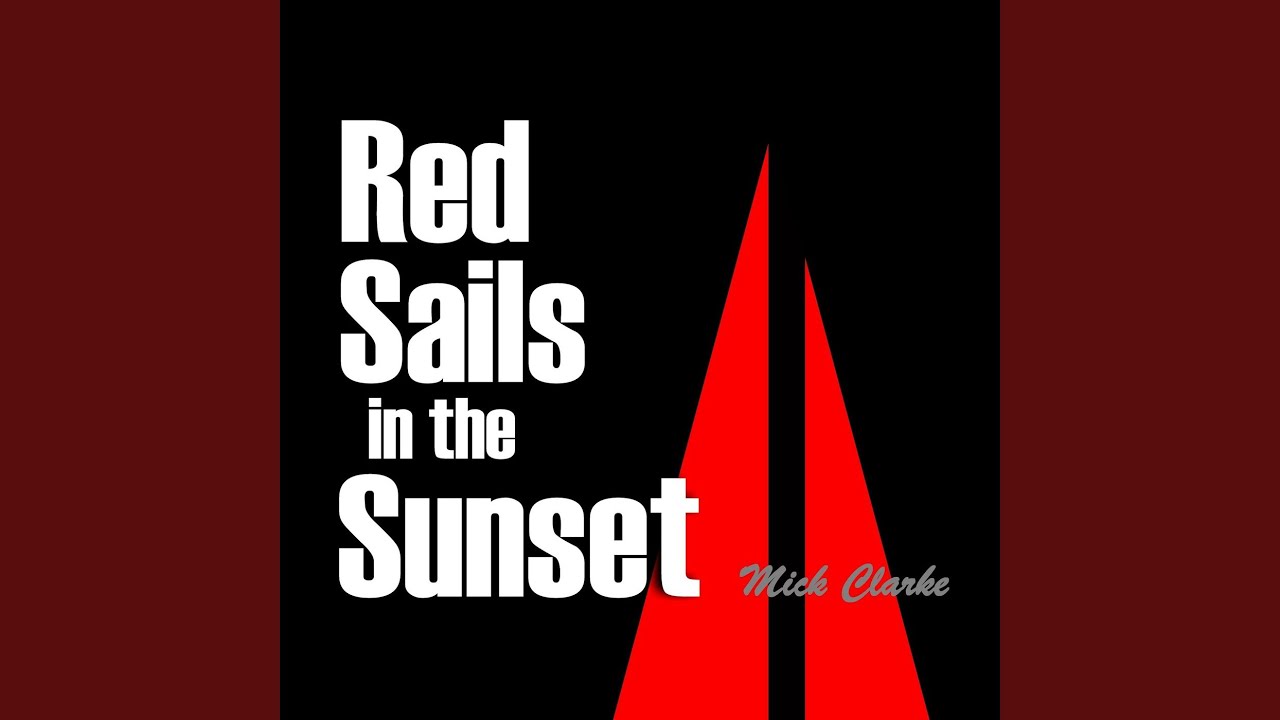 Red Sails In The Sunset Youtube