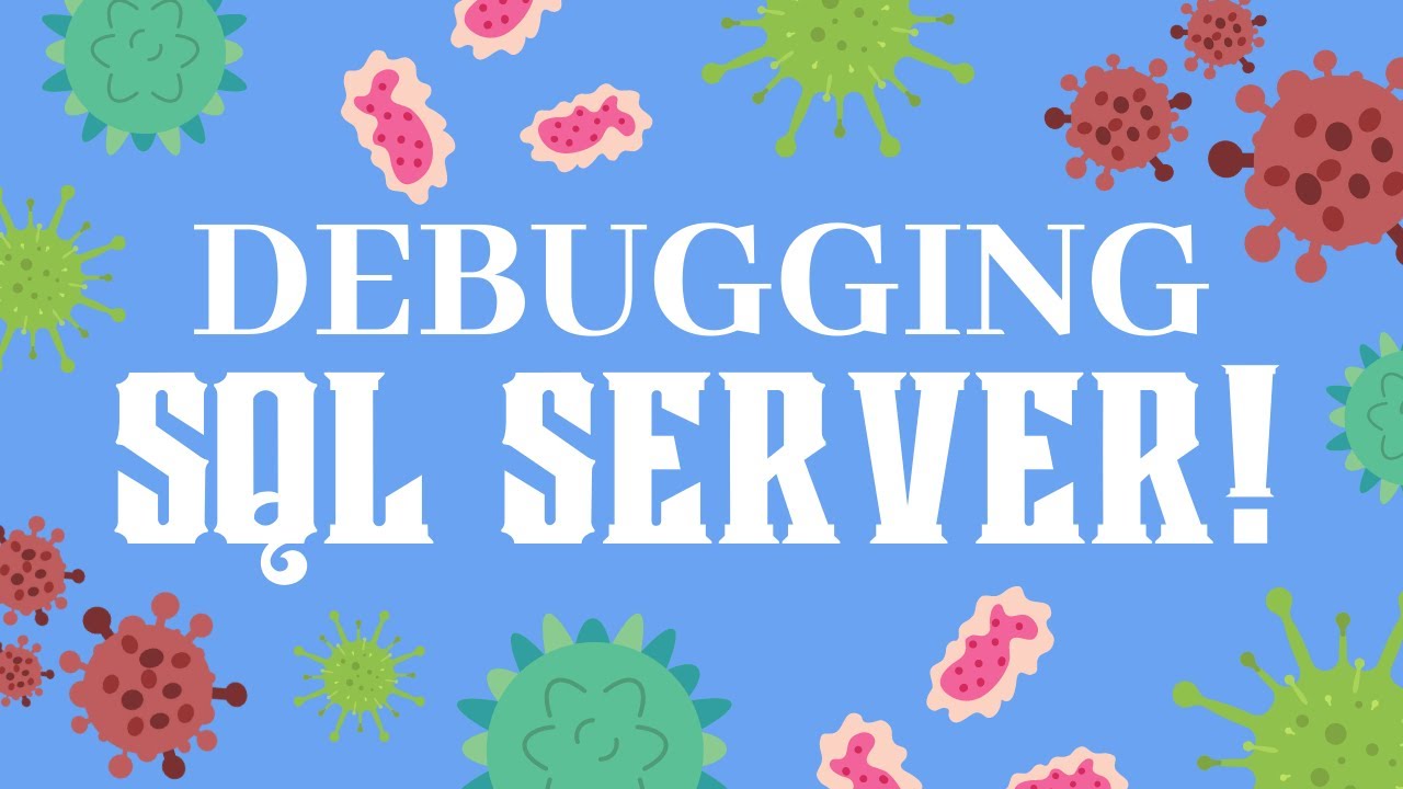 Debugging Sql Server Youtube