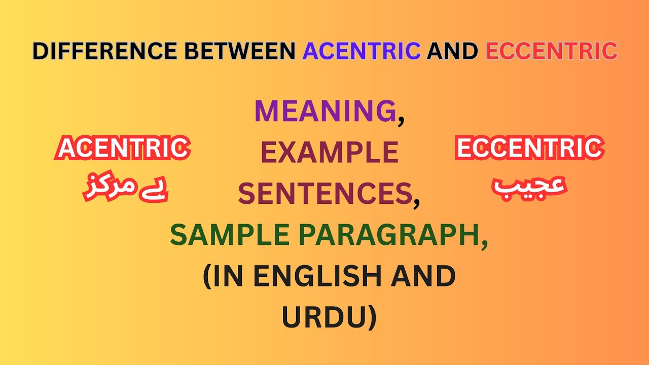 Acentric Vs Eccentric English And Urdu Explanation With Examples