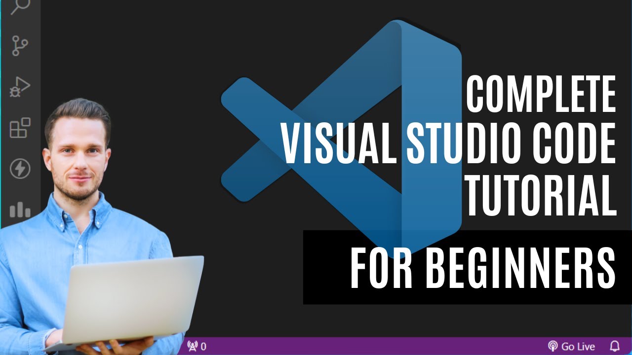 Visual Studio Code Complete Tutorial For Beginners In 2024 Youtube