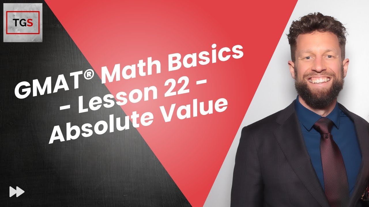 Gmat Focus Edition Math Basics Lesson 22 Absolute Values Tgs