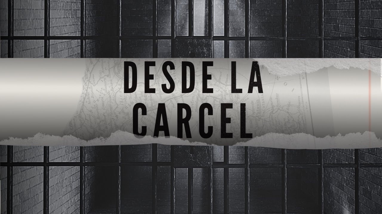 Desde La Carcel Youtube