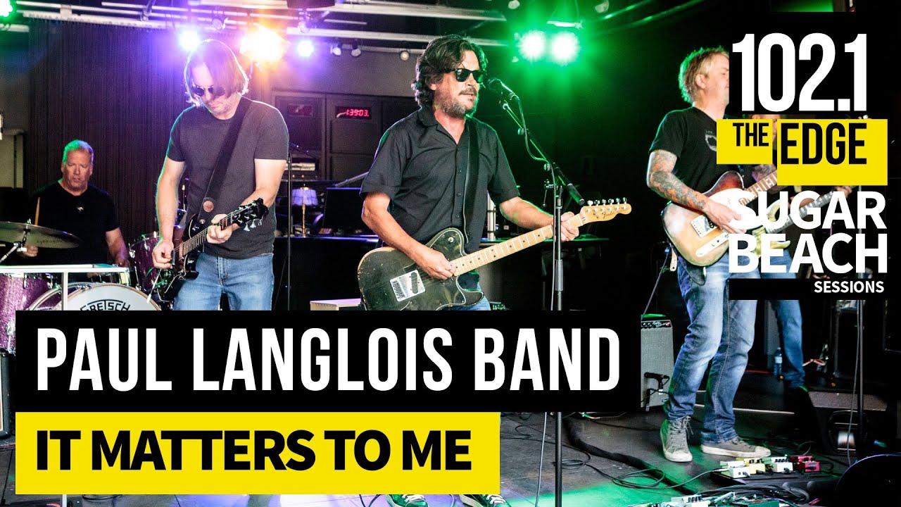 Paul Langlois Band It Matters To Me Live At The Edge Youtube