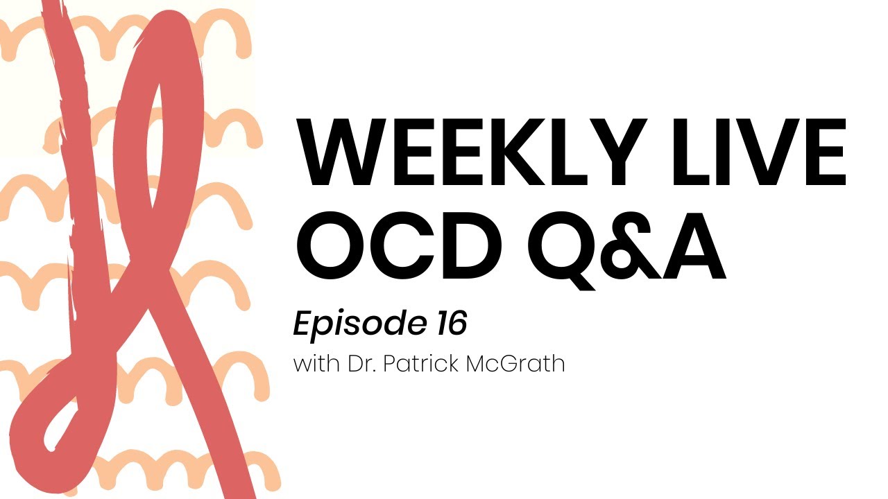 Weekly Live Ocd Webinar With Dr Patrick Mcgrath Youtube