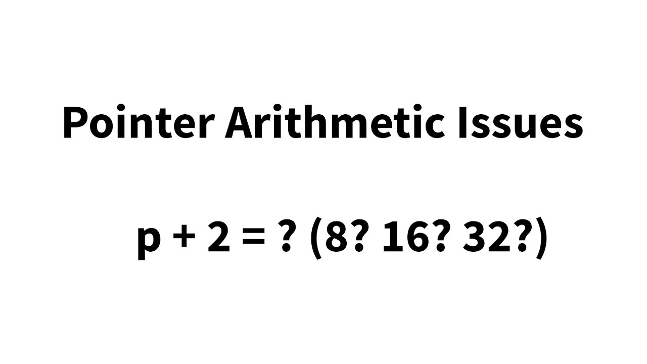 Problems With Pointer Arithmetic C Youtube