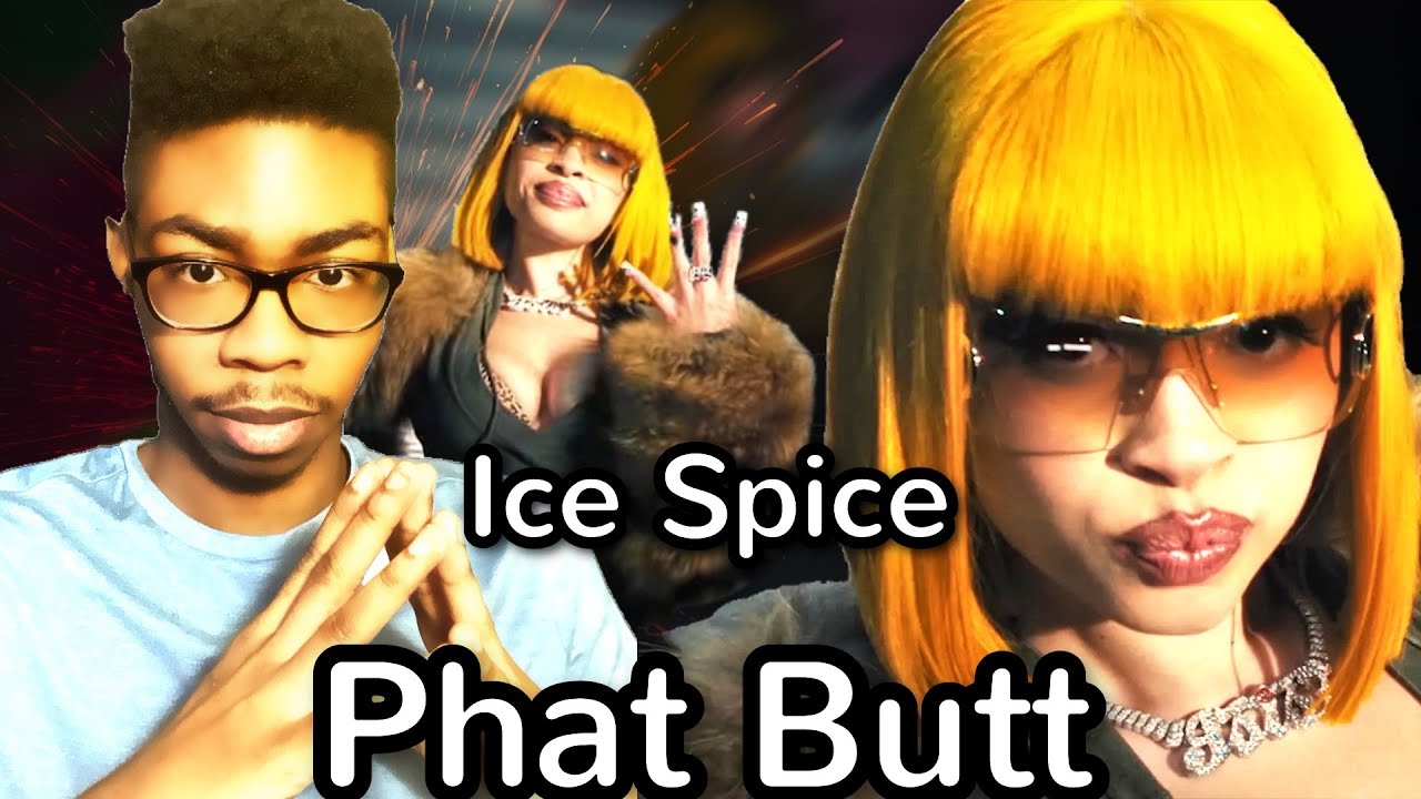 Ice Spice Phat Butt Official Video Reaction Youtube
