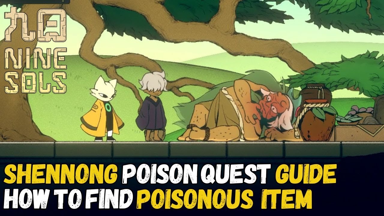 Shennong Poison Quest In Nine Sols Complete Guide Youtube