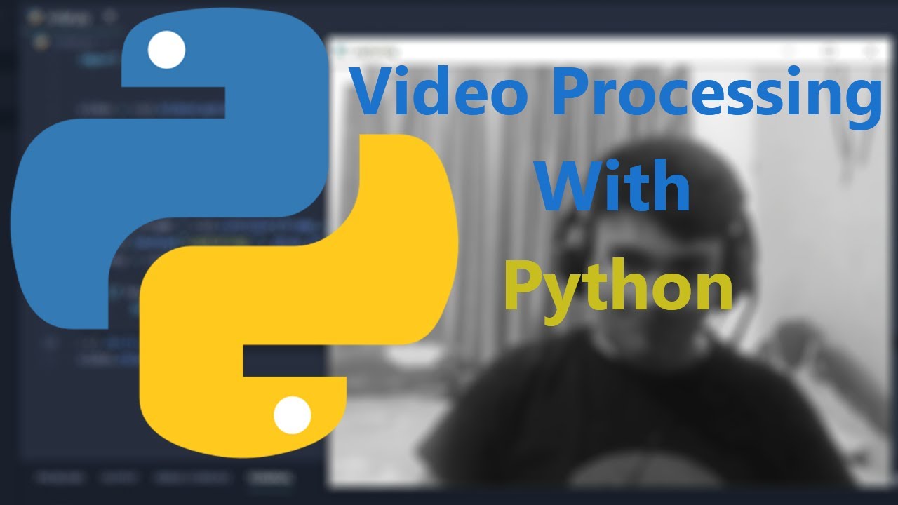 Video Processing With Python Youtube