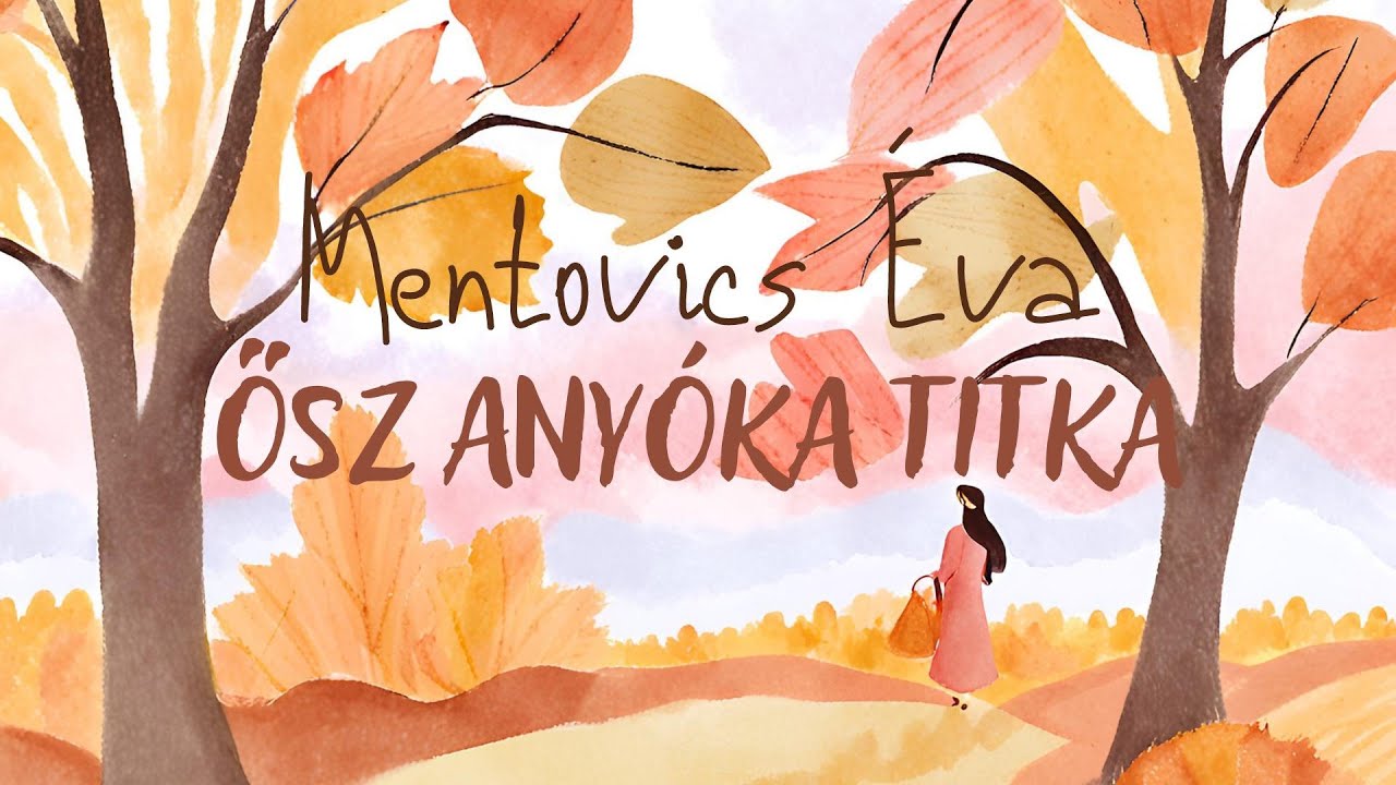 Mentovics éva ősz Anyóka Titka Youtube