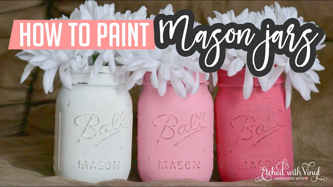 How To Paint Mason Jars Youtube