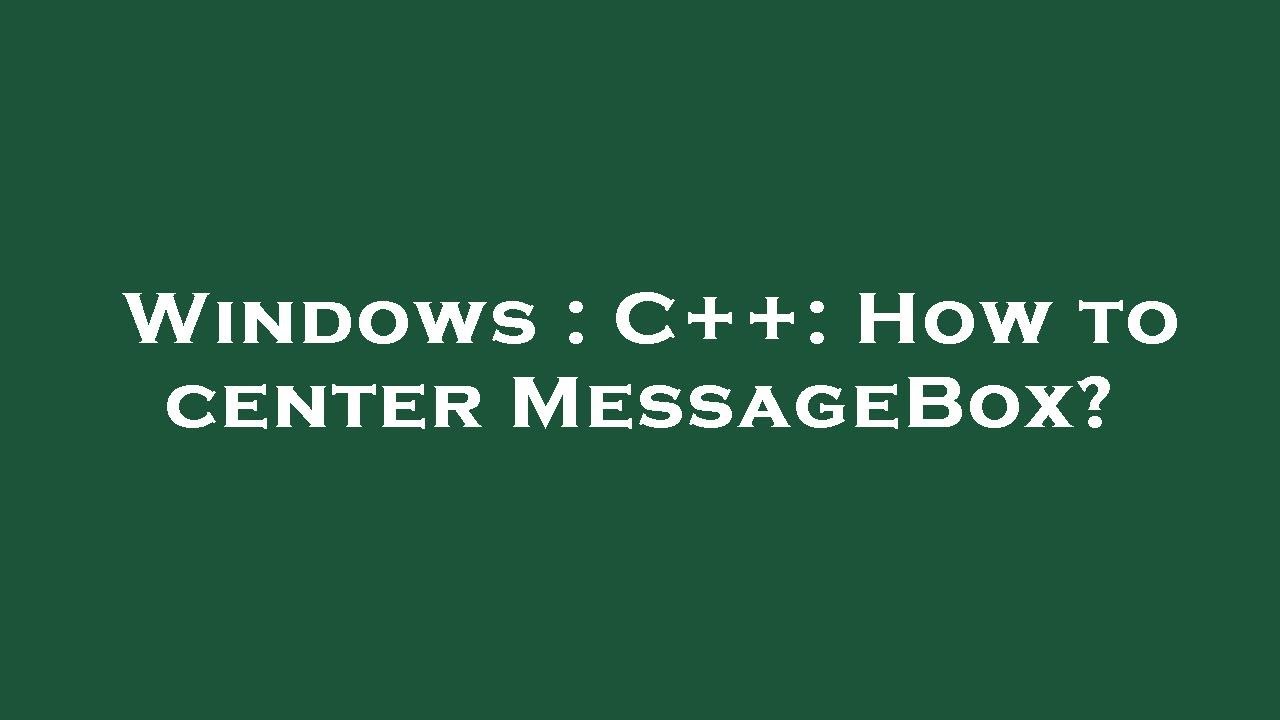 Windows C How To Center Messagebox Youtube