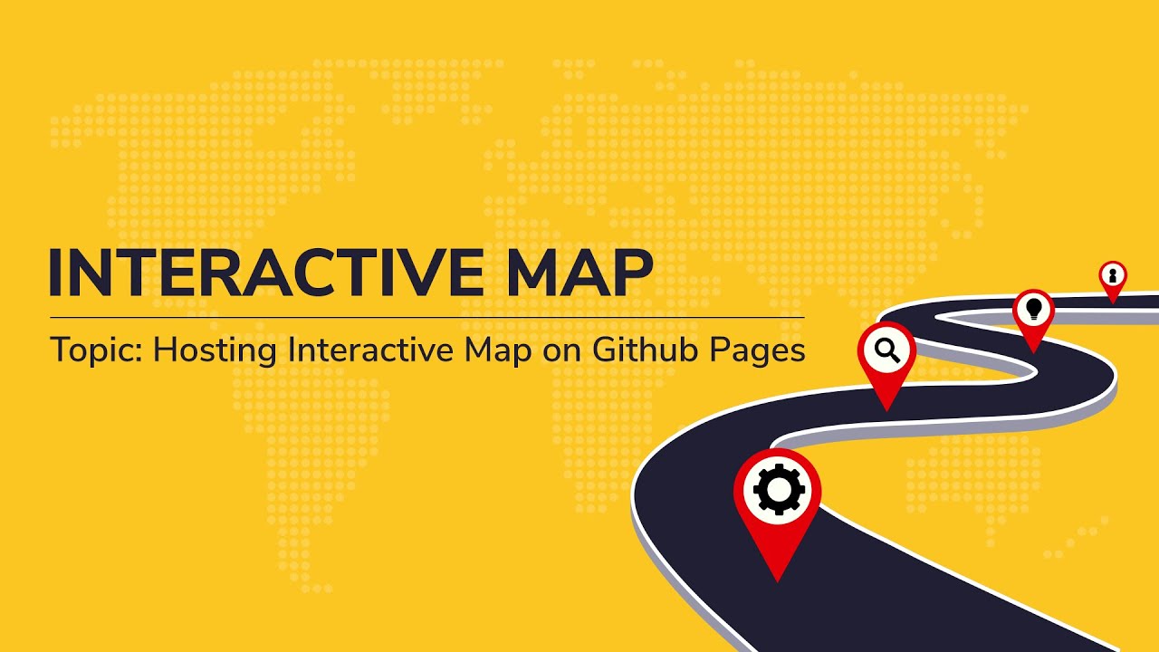 Hosting Interactive Map On Github Pages Interactive Maps Part 6
