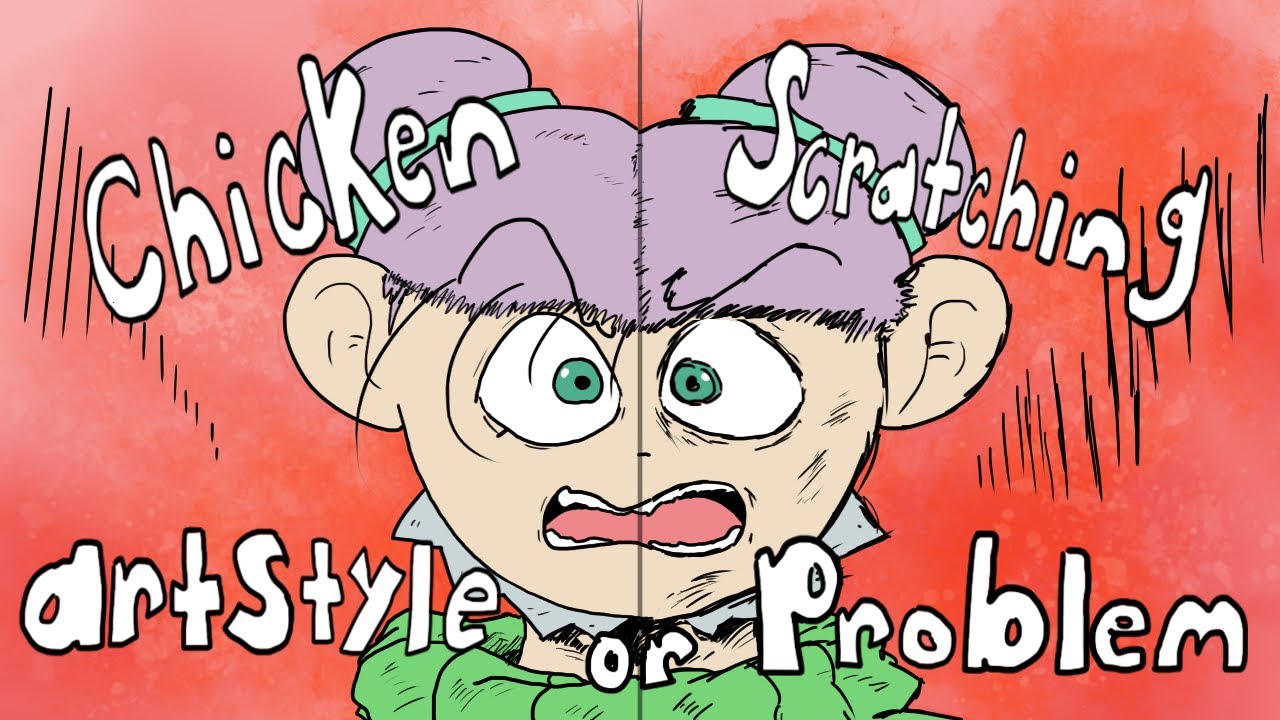 Chicken Scratching Art Style Or Problem Youtube