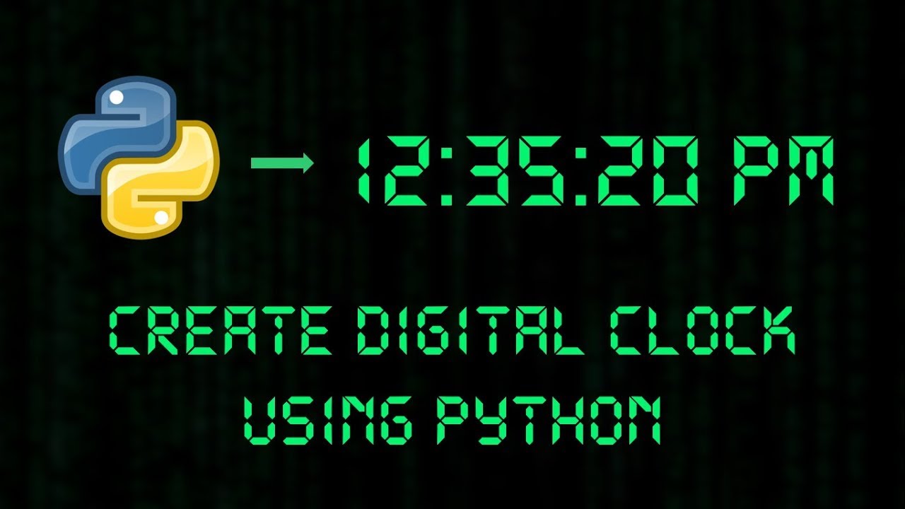 How To Create A Digital Clock Using Python Digital Clock Python