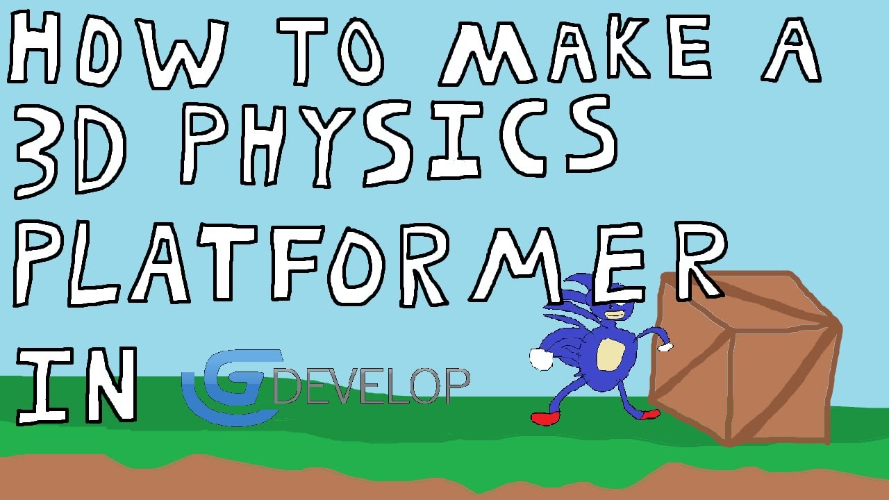 How To Make A 3d Physics Platformer In Gdevelop Youtube