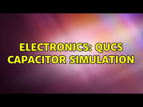 Electronics Qucs Capacitor Simulation Youtube