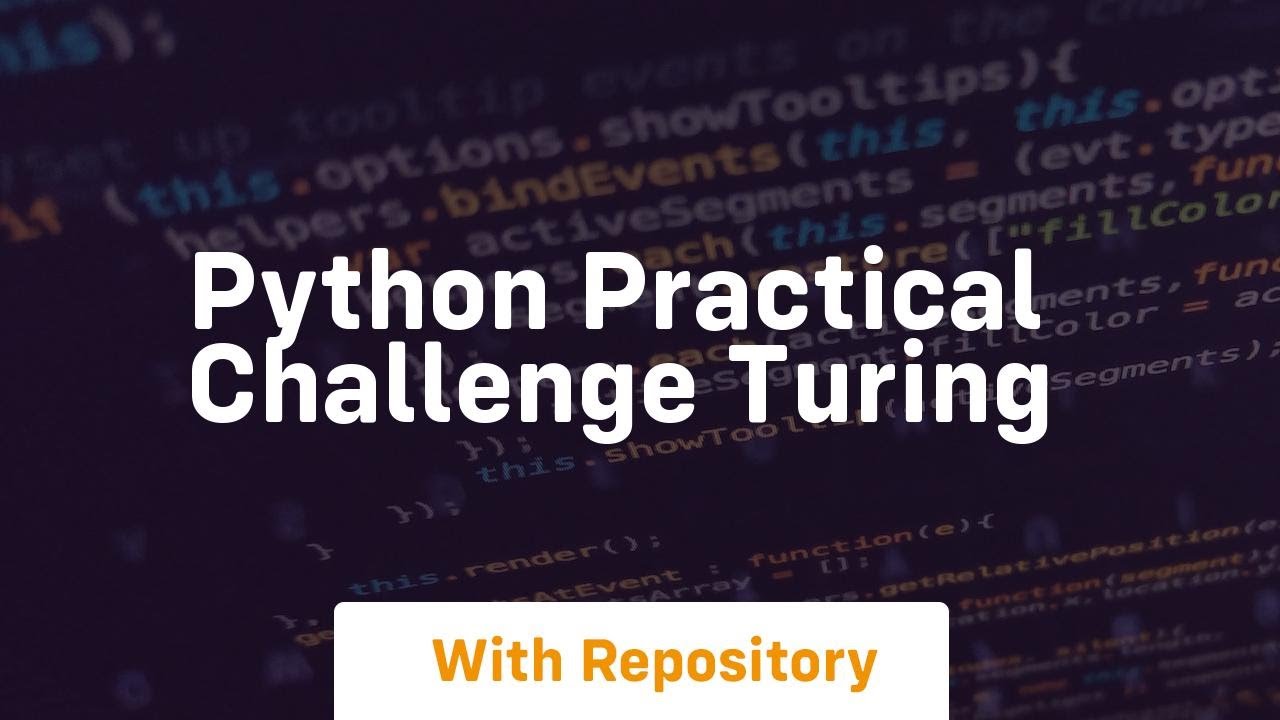 Python Practical Challenge Turing Youtube