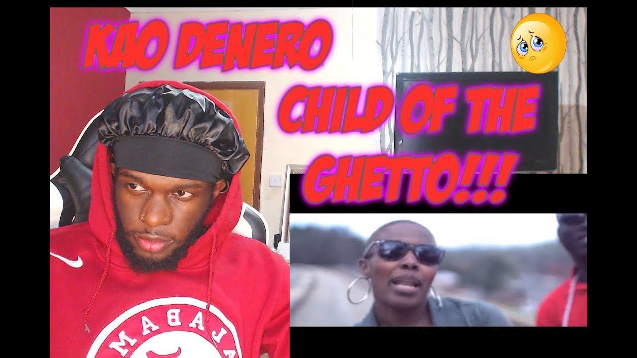 Kao Denero Child Of The Ghetto Reaction Youtube Music