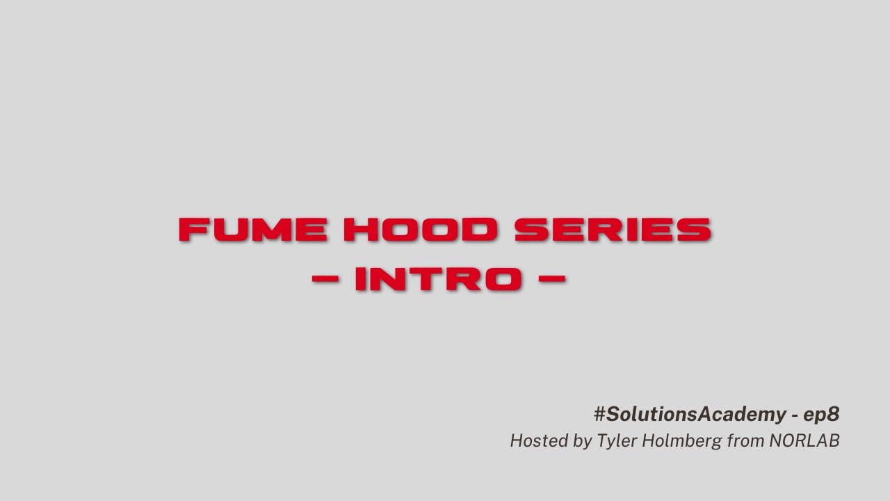 Norlab Ep8 Fume Hood Series Intro Youtube