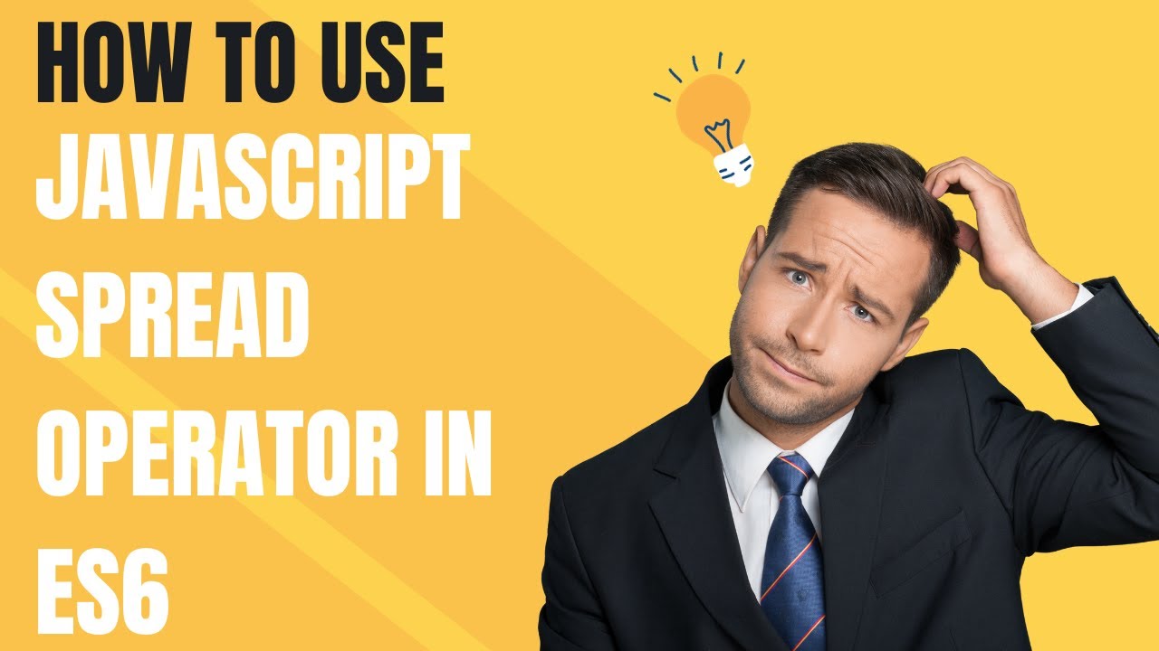 Mastering The Javascript Spread Operator In Es6 Javascript Es6 Youtube