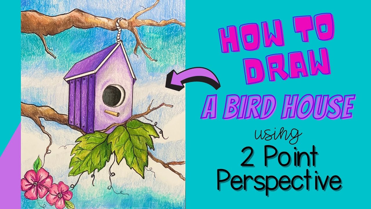 How To Draw Bird Houses In 2 Point Perspective Bird House Drawing ...
