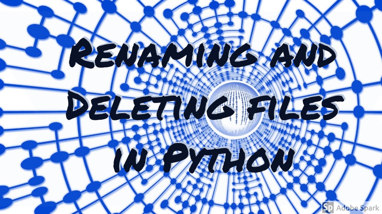 Renaming And Deleting Files In Python Youtube
