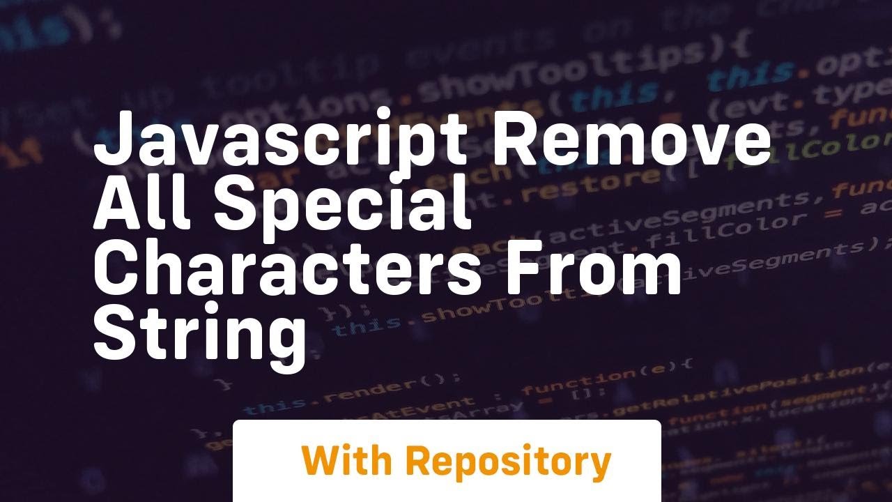 Javascript Remove All Special Characters From String Youtube