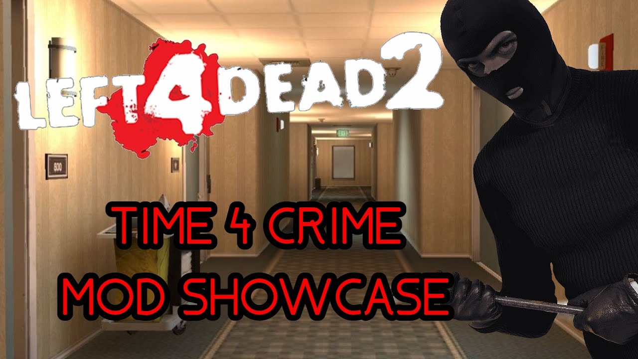 Time 4 Crime Modpack Left4dead 2 Mod Showcase Youtube