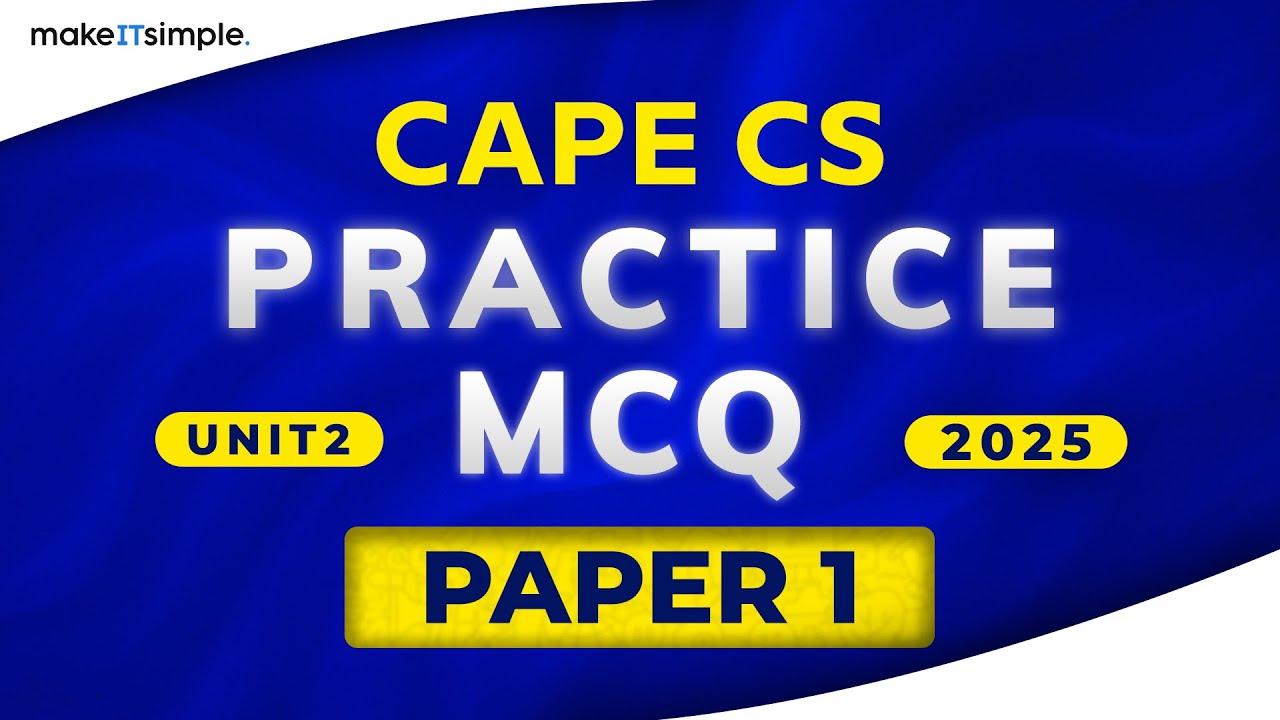 Cape Cs Unit 2 Paper 1 Mcq 2025 Makeitsimplett Computerscience Exam