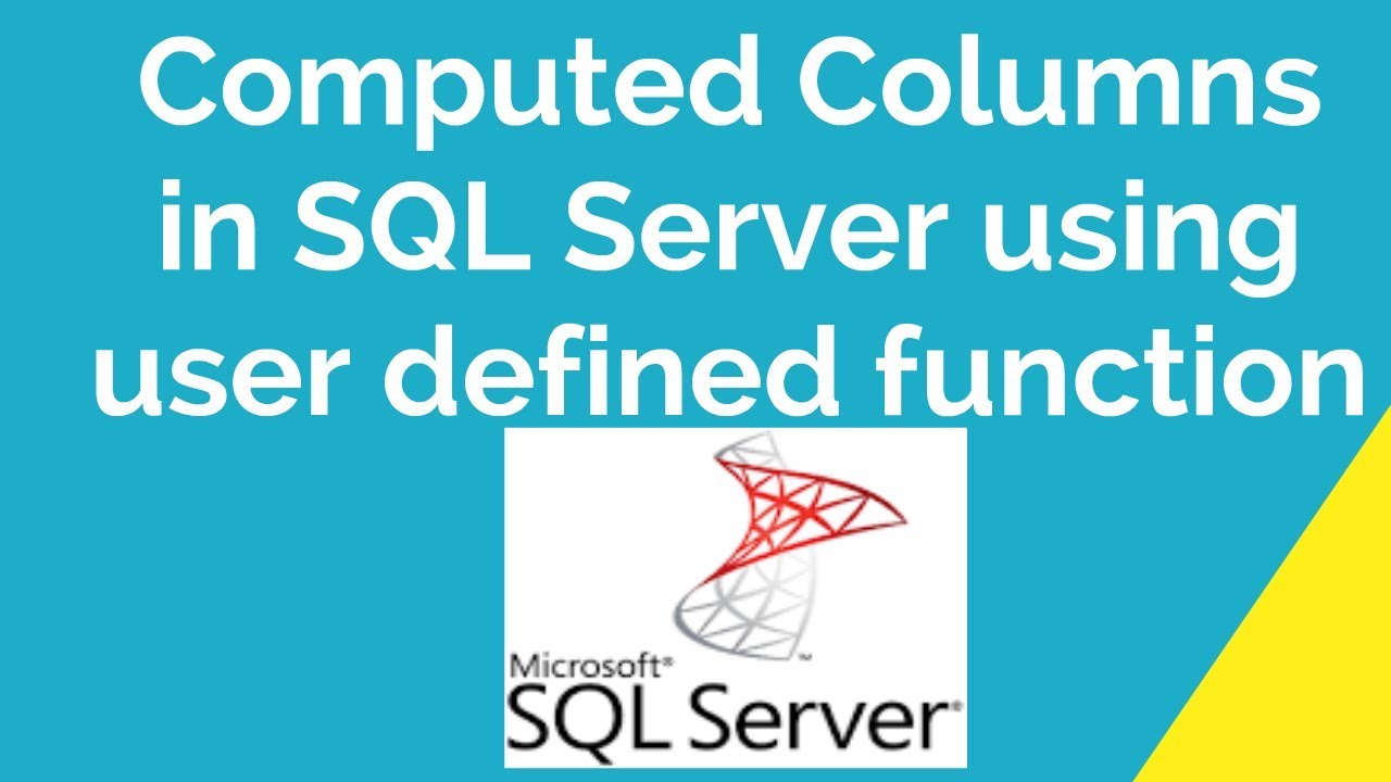 Computed Columns In Sql Server Using User Defined Function Youtube