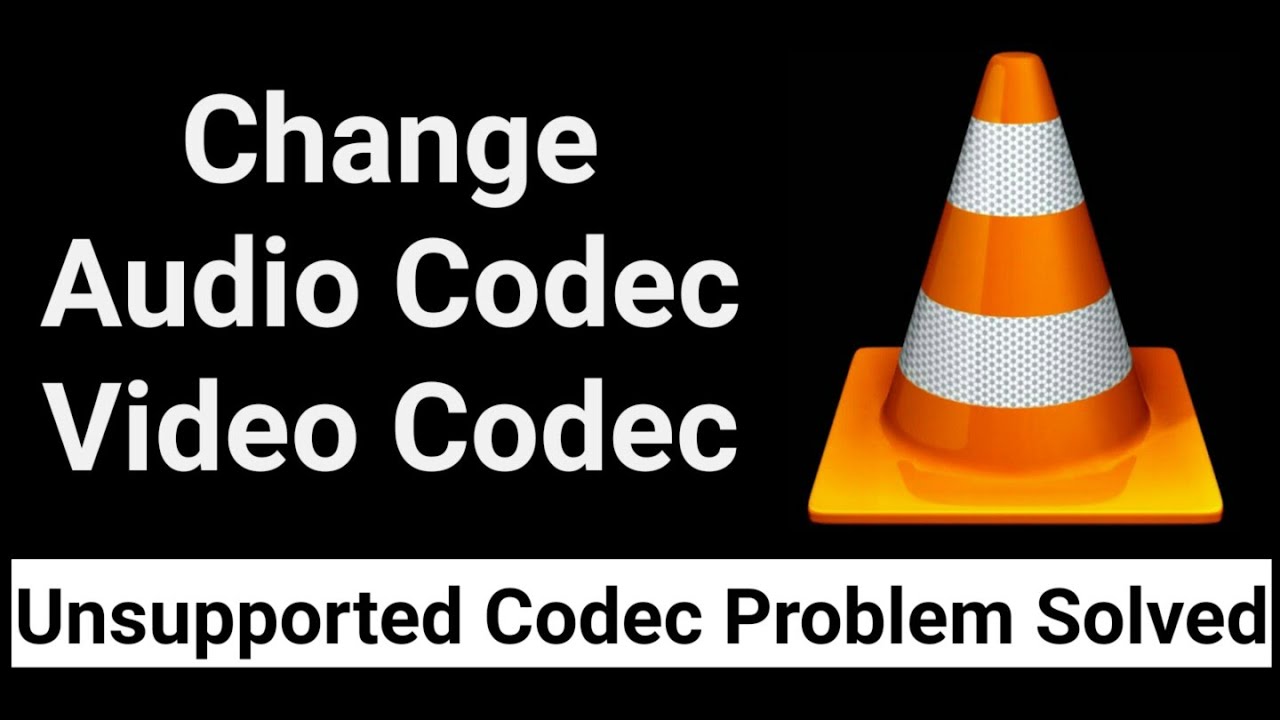 How To Change Video Codec And Audio Codec With Vlc Media Player Youtube