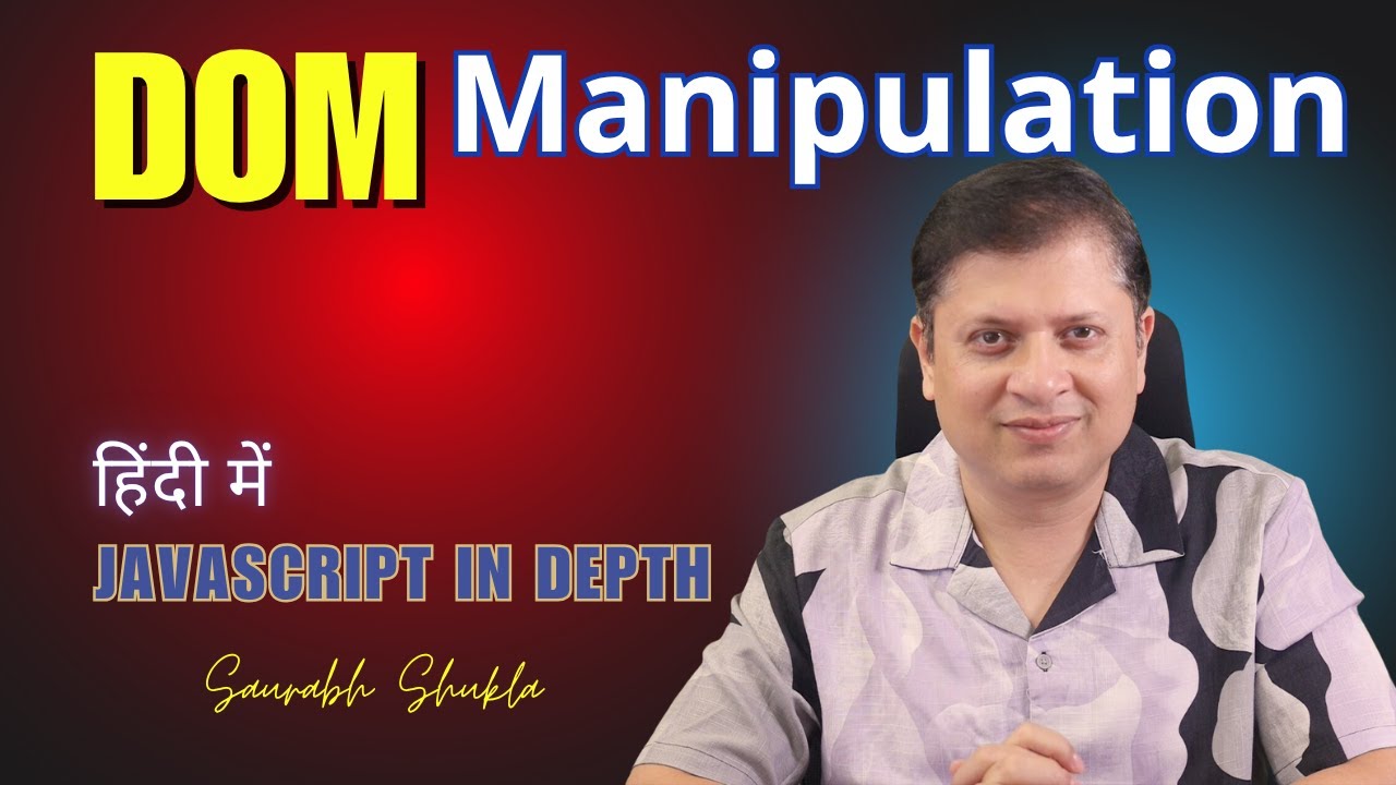 Dom Manipulation Javascript In Depth Youtube