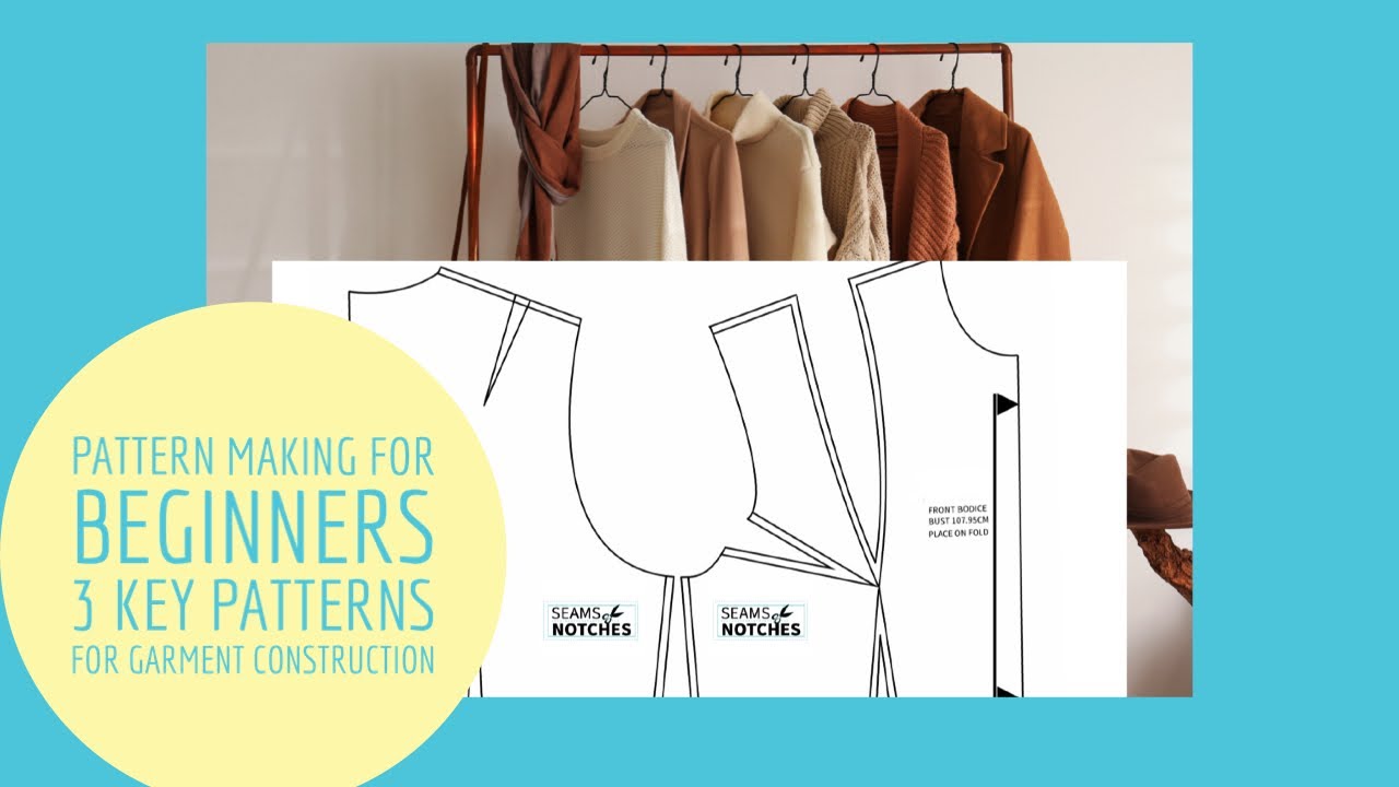 Pattern Making For Beginners 3 Key Patterns For Garment Construction