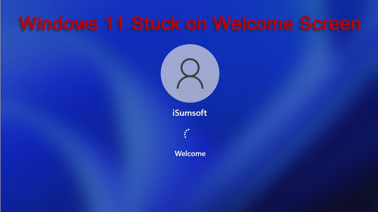 Windows 11 Stuck On Welcome Screen How To Fix Tutorial – Eroppa