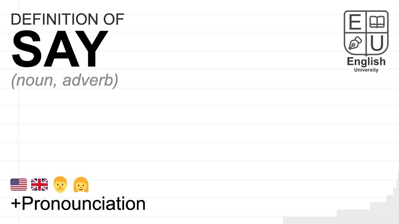 Say Meaning Definition Pronunciation What Is Say How To Say Say