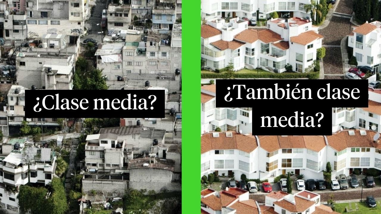Por Qué Los Mexicanos Queremos Ser Clase Media Ahora Entiendo La