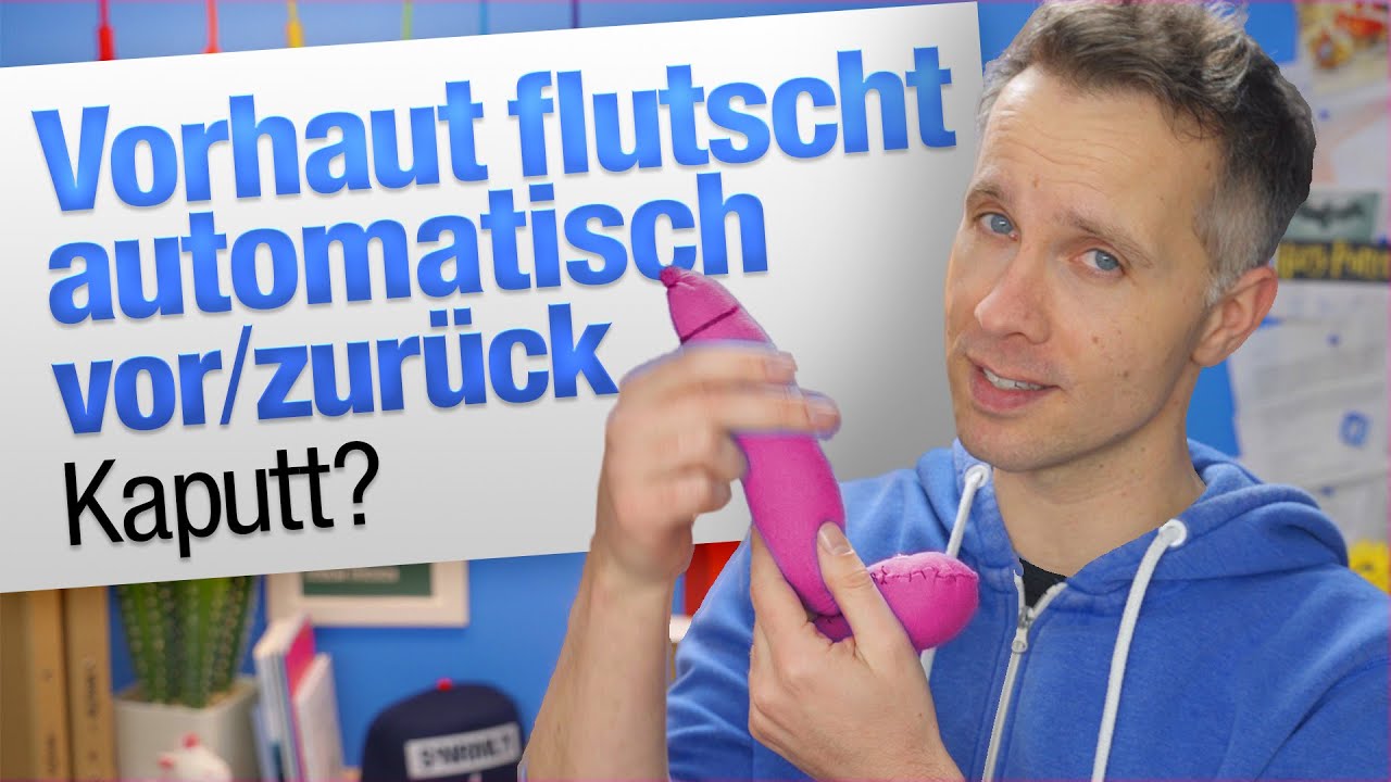 Vorhaut Geht Von Allein Zurück Vor Jungsfragen De Youtube