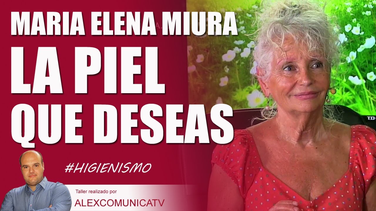 La Piel Que Deseas Con María Elena Miura Youtube