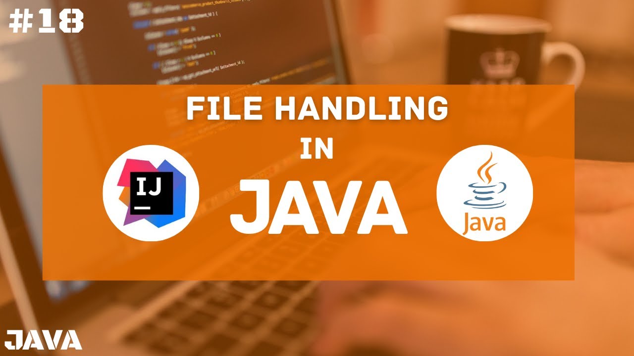 File Handling Reading Writing Files I O Java Tutorial For