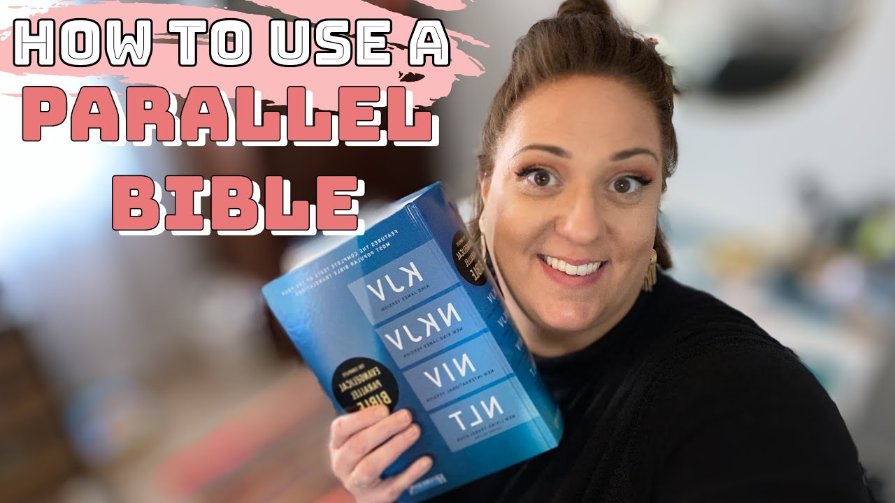 How To Use A Parallel Bible Youtube