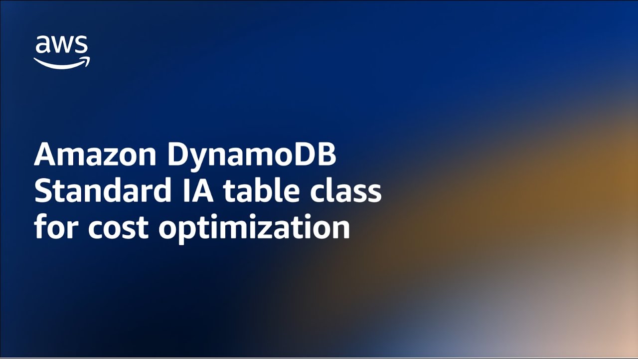 Amazon Dynamodb Standard Ia Table Class For Cost Optimization Amazon