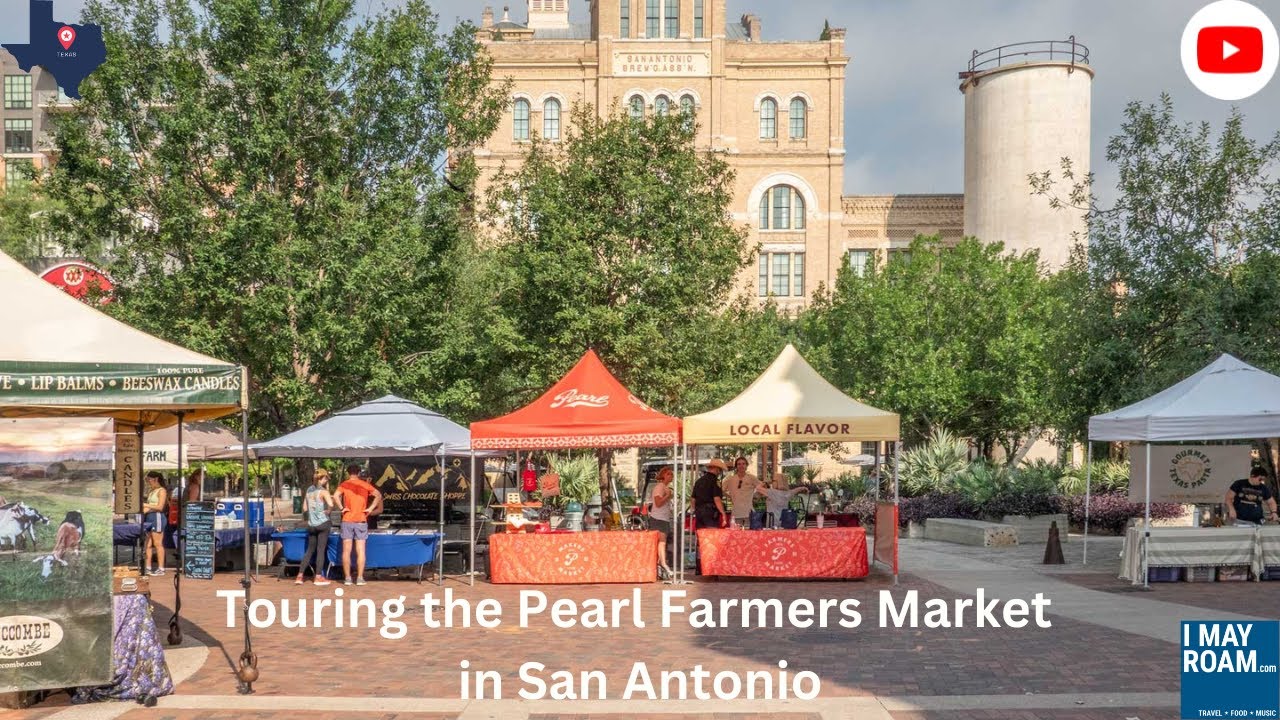 Touring The Pearl Farmers Market In San Antonio Texas Youtube