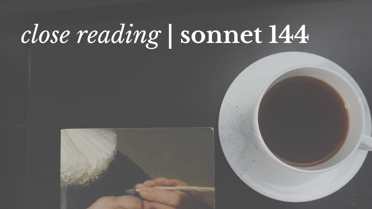 Shakespeare S Sonnet 144 Close Reading Summary Analysis Youtube